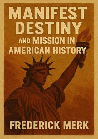 Amazon.com: Manifest Destiny and Mission in American History: A ...