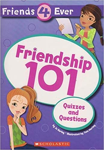 Friendship 101: Quizzes and Questions: Jo Hurley Taia Morley ...