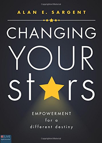 Changing Your Stars: Alan E. Sargent: 9781617399480: Amazon.com: Books