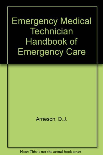 Emt Handbook of Emergency Care/64-05138: Arneson, Bruce: 9780397545957 ...