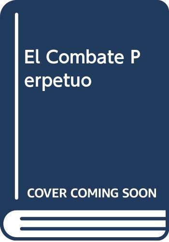 El Combate Perpetuo (Spanish Edition): Marcos Aguinis: 9789504911753 ...