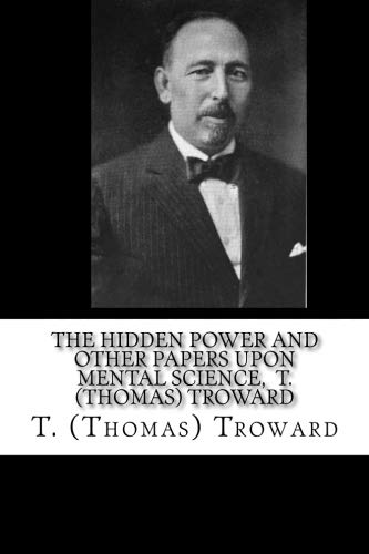 The Hidden Power And Other Papers upon Mental Science, T. (Thomas ...