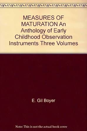 MEASURES OF MATURATION An Anthology of Early Childhood Observation ...