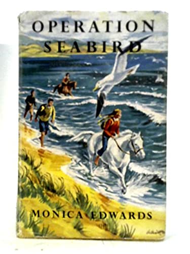 Operation Seabird: Amazon.co.uk: Edwards, Monica, Whittam, Geoffrey: Books
