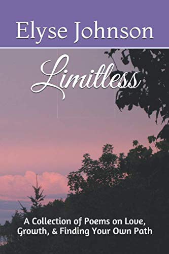 Limitless: A Collection of Poems on Love, Growth, & Finding Your Own ...