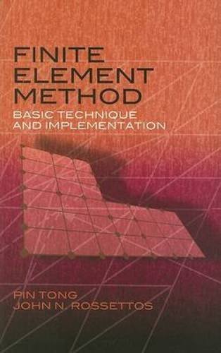 Finite Element Method: Basic Technique and Implementation (Dover Books on Engineering) by Pin ...