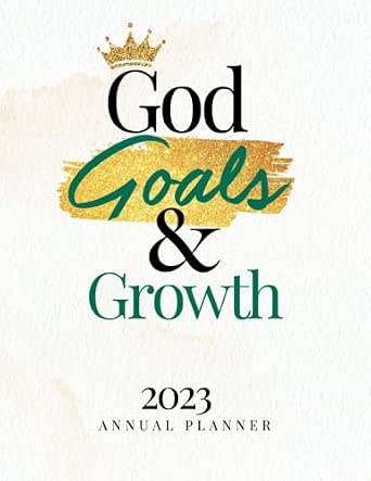 God, Goals, & Growth 2023 Annual Planner: Calhoun, Desmicia: Amazon.com ...