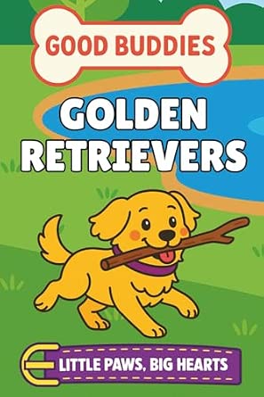 Golden Retrievers: A Picture Book for Babies and Toddlers (Good Buddies ...