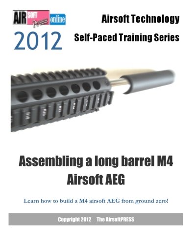 2012 Airsoft Technology Self-Paced Training Series Assembling a long ...