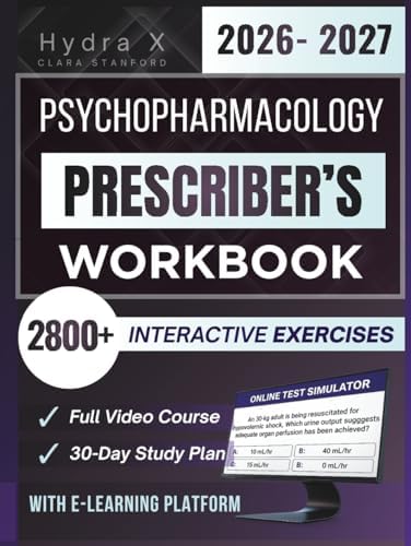 PSYCHOPHARMACOLOGY PRESCRIBER’S WORKBOOK 2026-2027: Extended Edition ...