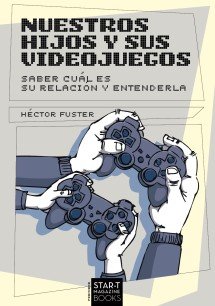 Amazon.com: Nuestros hijos y sus videojuegos: 9788460828938: Héctor ...