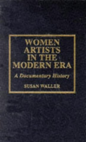 Women Artists in the Modern Era: Waller, Susan: 9780810824058: Amazon ...