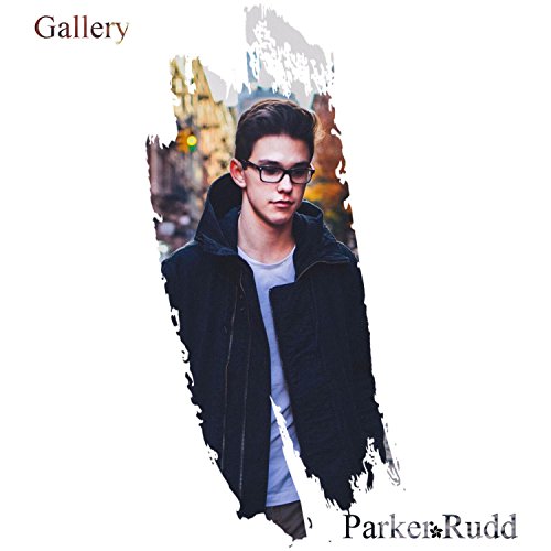 Play Gallery by Parker Rudd on Amazon Music
