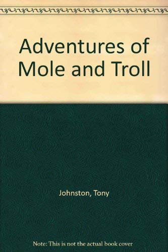 Amazon.com: Adv Mole & Troll: 9780440402183: Johnston, Tony: Books