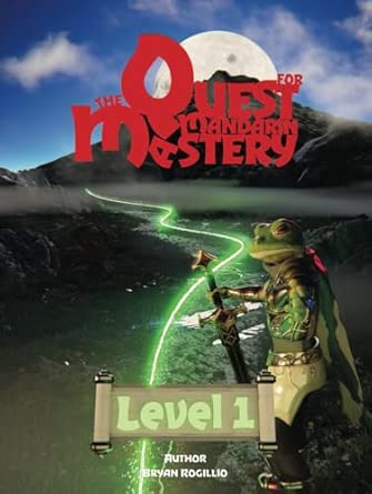 The Quest For Mandarin Mastery: Level 1: Rogillio, Bryan Mark ...