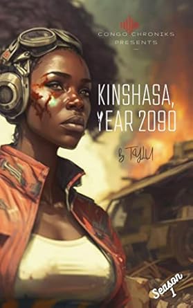 KINSHASA, YEAR 2090 (season 1) eBook : Chroniks, Congo: Amazon.in: Kindle Store