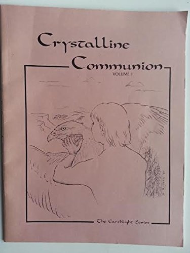 CRYSTALLINE COMMUNION: Mineral Properties for Healing Integration, Vols ...
