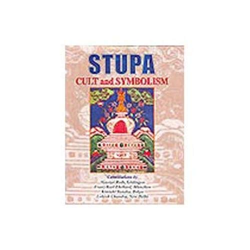 Stupa: Cult and Symbolism: Gustav Roth, Lokesh Chandra, K. Tanaka ...