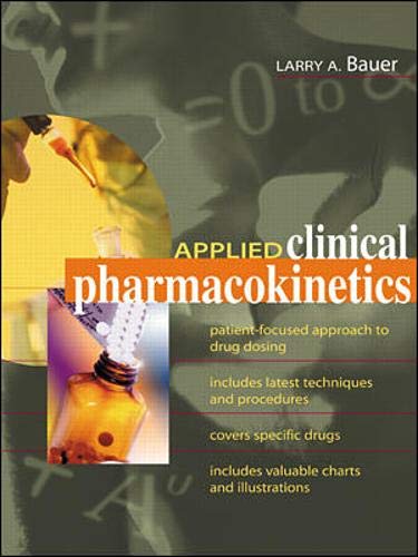 Applied Clinical Pharmacokinetics: Bauer,Larry: 9780838503881: Pharmacy ...