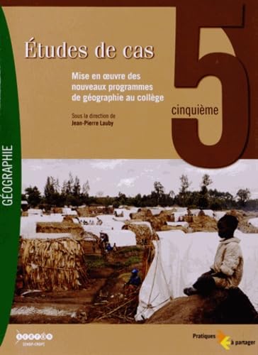 ETUDE DE CAS GEOGRAPHIE 5E MISE EN OEUVRE DES NOUVEAUX PROGRAMMES: Mise ...