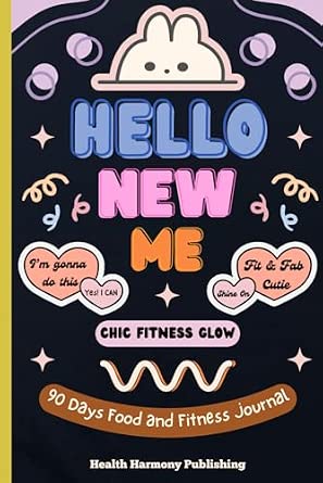 Hello New Me: 90 Days Food and Fitness Journal | Daily Diet, Exercise ...