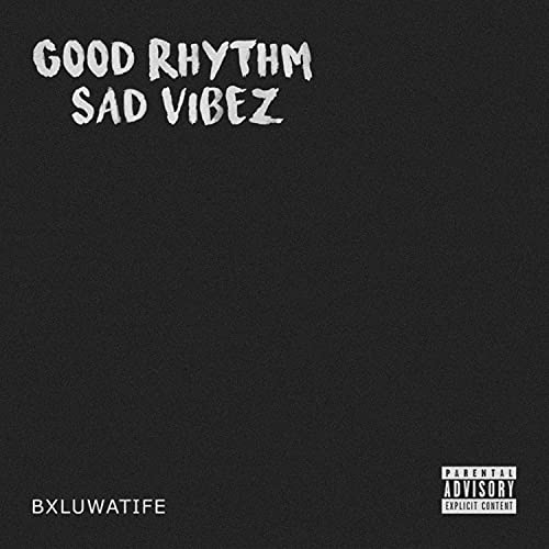 Good Rhythm Sad Vibez. de Bxluwatife en Amazon Music Unlimited