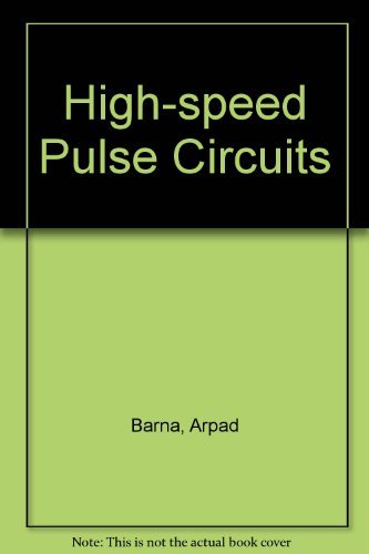 High-Speed Pulse Circuits: Barna, Arpad, Stanford Linear Accelerator ...