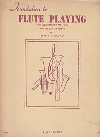 Foundation to Flute Playing, an Elementary Method: Wagner, E.: Amazon ...