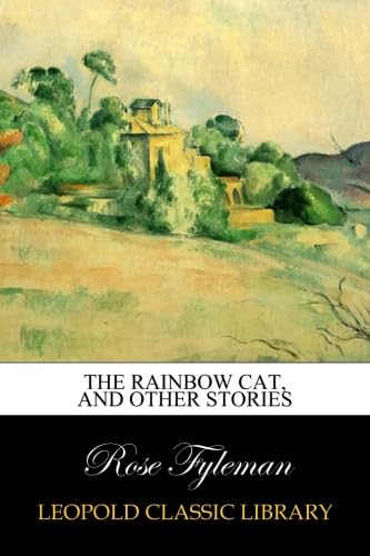 The rainbow cat, and other stories: Amazon.co.uk: Fyleman, Rose: Books