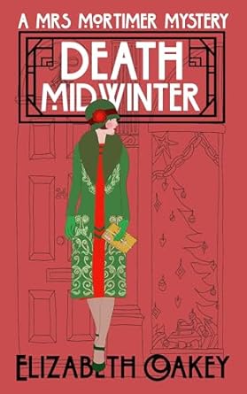 Death Midwinter: A 1920s Murder Mystery (Mrs Mortimer Mysteries Book 7 ...