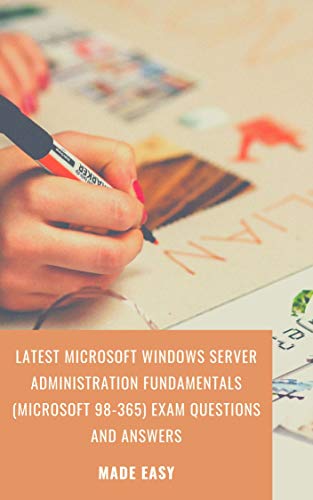 Latest Microsoft Windows Server Administration Fundamentals (Microsoft ...