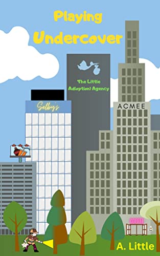 Playing Undercover (The Little Ad(option) Agency Book 6) - Kindle ...