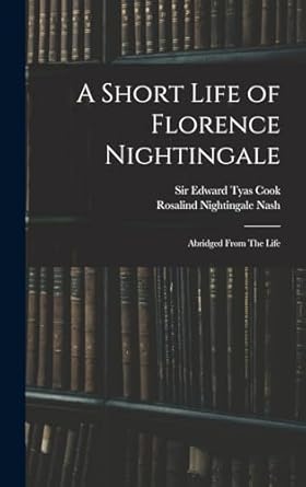 A Short Life of Florence Nightingale: Abridged From The Life: Amazon.co ...