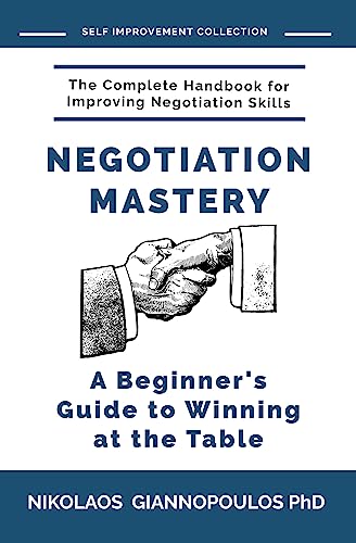 Amazon.com: Negotiation Mastery: A Beginner's Guide to Winning at the Table (SELF IMPROVEMENT ...