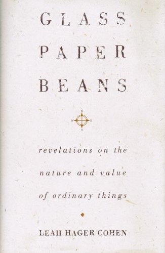 Glass, Paper, Beans: Revelations on the Nature and Value of Ordinary ...