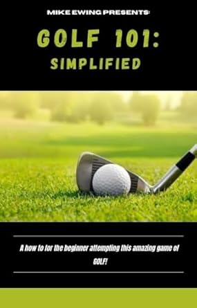 Amazon.com: Golf 101 : Simplified eBook : Ewing, Mike: Kindle Store