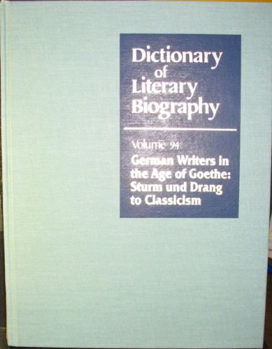 DLB 94: German Writers in the Age of Goethe: Sturm und Drang to ...