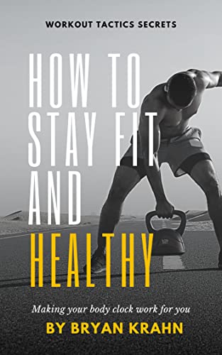 How to stay fit and healthy: Workout tactics secret - Kindle edition by ...