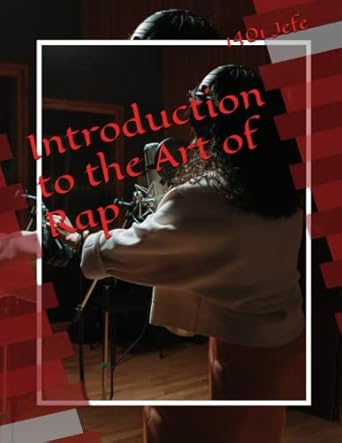 Amazon.com: Introduction to the Art of Rap: 9798395298744: Jefe, 1401 ...
