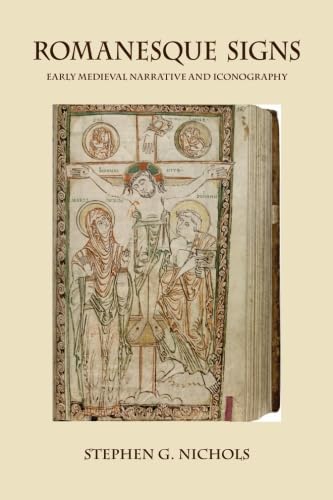 Romanesque Signs: Early Medieval Narrative and Iconography: Nichols ...