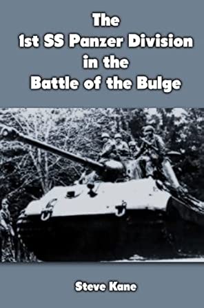 The 1st SS Panzer Division in the Battle of the Bulge: Kane, Steve ...