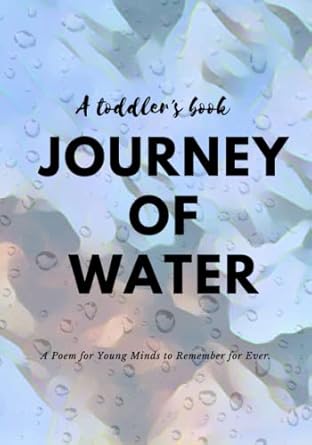 Journey of Water: An environmental awareness rhyming book for kids ...