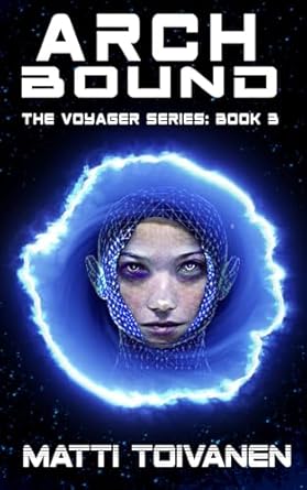 Amazon.com: Arch Bound (The Voyager Series Book 3) eBook : Toivanen ...