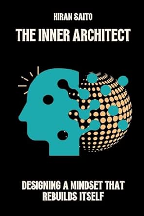 Amazon | The Inner Architect: Designing a Mindset That Rebuilds Itself | Saito, Kiran | Counseling