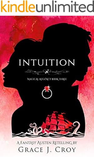 Amazon.com: Intuition: A Fantasy Austen Retelling (Magical Regency Book 3) eBook : Croy, Grace J ...