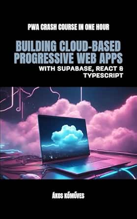 Building Cloud Based Pwas With Supabase React Typescript Kőműves