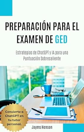 Preparación para el examen de GED: Estrategias de ChatGPT y IA para una ...