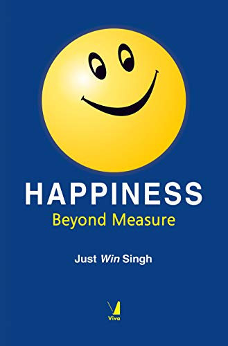 Happiness - Beyond Measure (Happiness by Just Win Singh) eBook : Singh ...