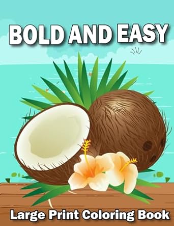 Bold and Easy Large Print Coloring Book: Simple Print Coloring Book for ...