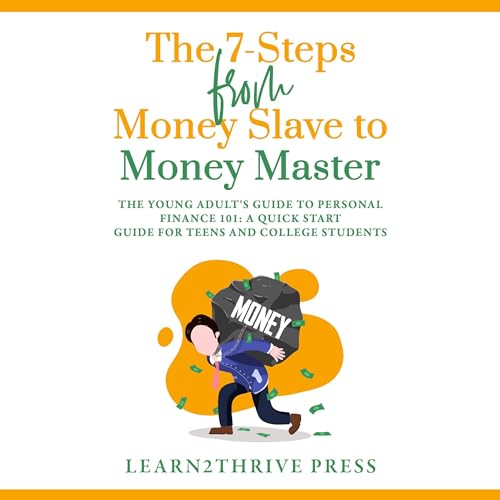Amazon.com: The 7-Steps from Money Slave to Money Master: The Young Adult's Guide to Personal ...